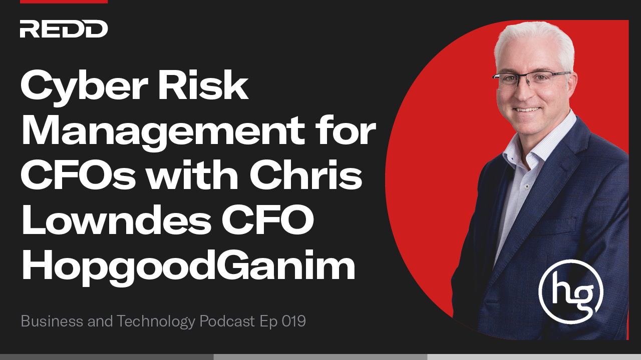 Cyber Risk Management for CFO's with Chris Lowndes - Group CFO HopgoodGanim - REDD