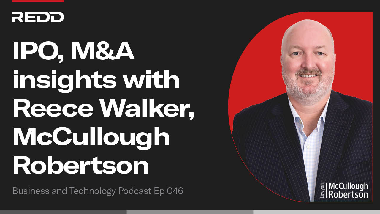 IPO, M&A insights with Reece Walker, McCullough Robertson - REDD