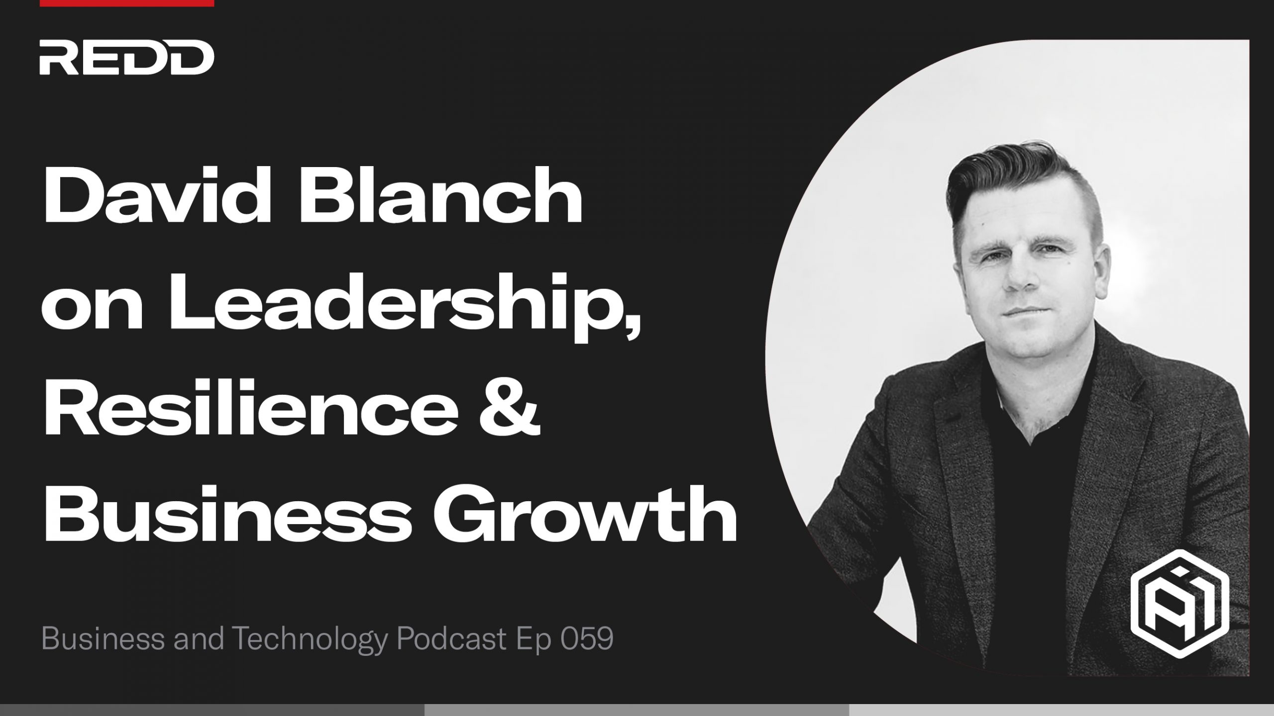 David Blanch on Leadership, Resilience & Business Growth - REDD